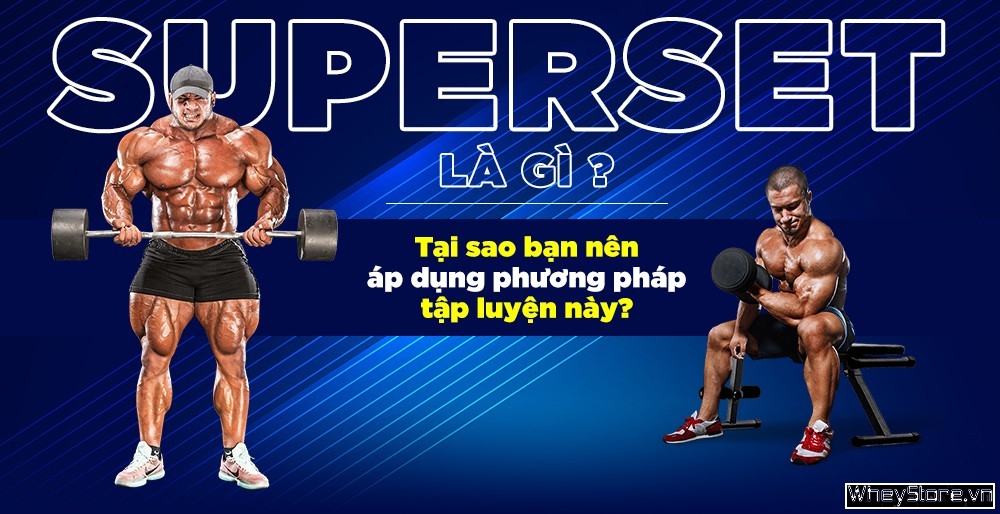 Superset là gì? 8 cách tập Superset phổ biến nhất hiện nay
