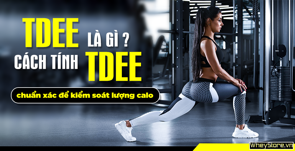 TDEE là gì? Cách tính TDEE chuẩn xác để kiểm soát lượng calo